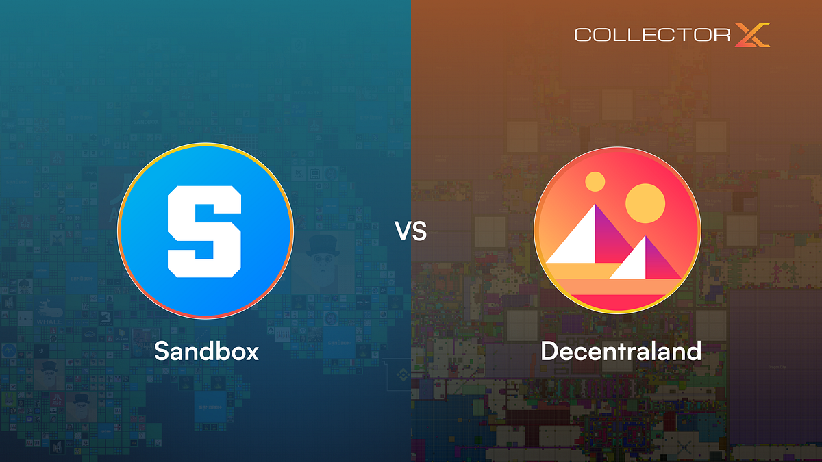 Sandbox (SAND) Vs. Decentraland (MANA) | by CollectorX | Medium