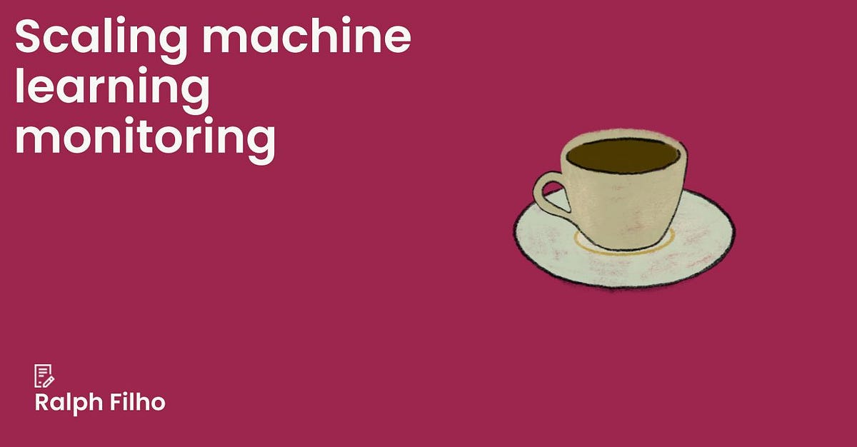 Scaling machine learning monitoring | by Ralph Rassweiler | Blog Técnico QuintoAndar | Medium