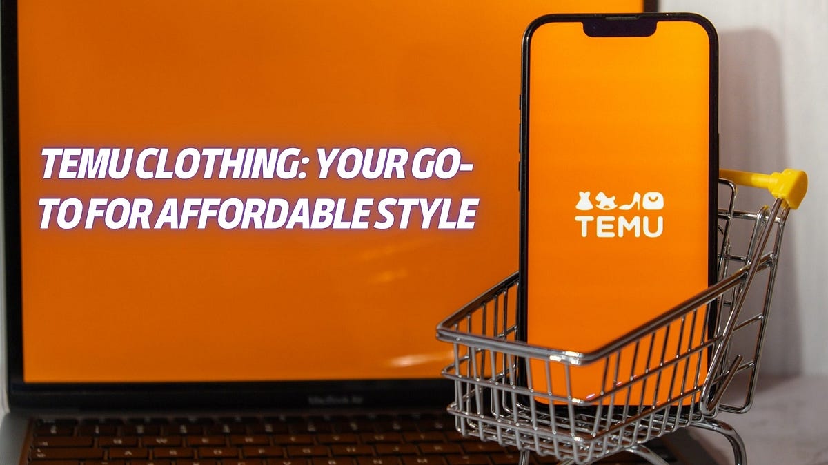 Temu Clothing: Your Go-To for Affordable Style | by Lucas Young | Sep ...