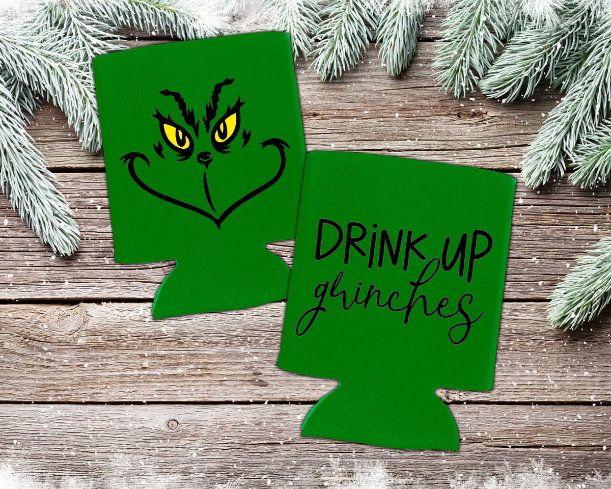 Grinch Can Sleeve — Drink Up Grinches Can Cooler — Christmas Beer ...