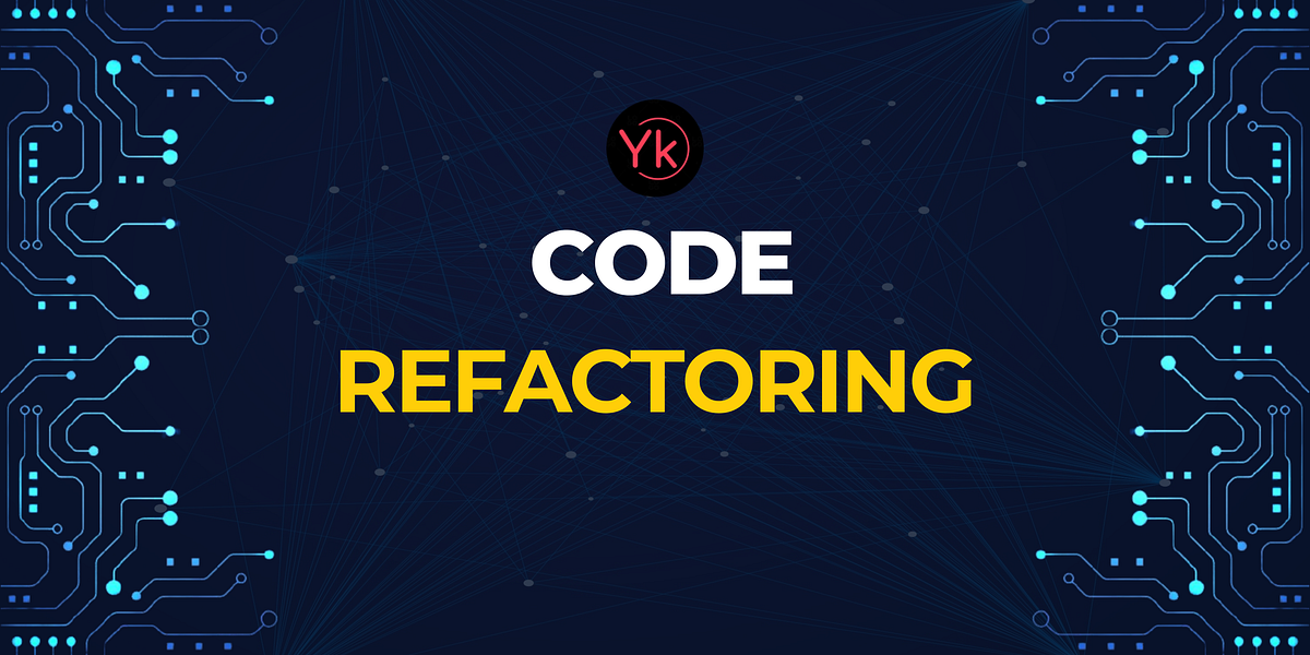 What is meant by Code Refactoring? | Yeran Kods | Nerd For Tech