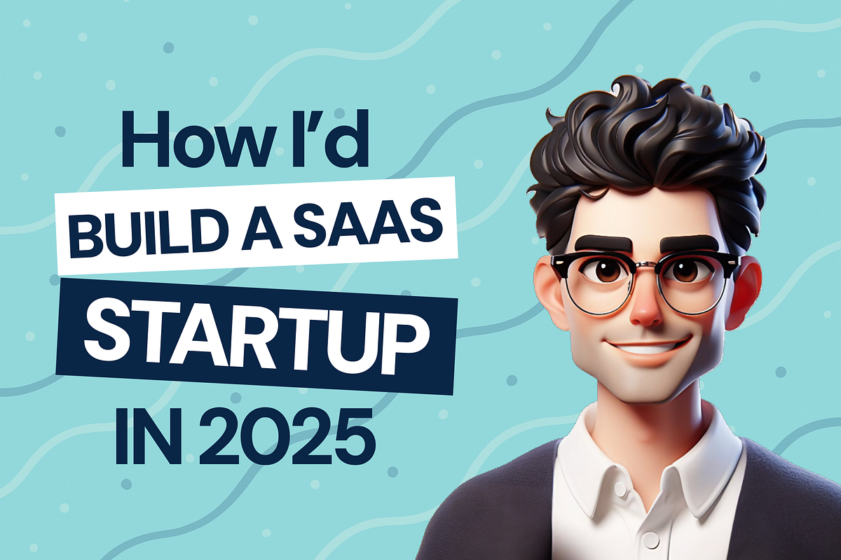 How I’d Build a SaaS Startup in 2025 | by David Minkovski | Medium