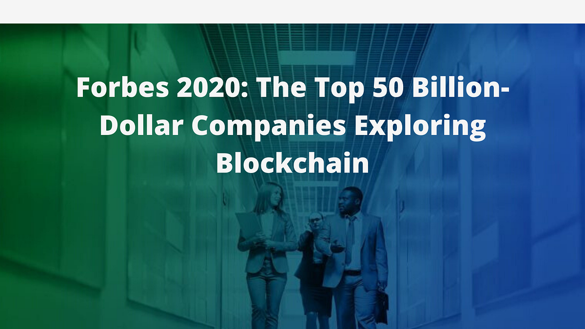 Forbes 2020 Update of “Top 50 Billion-Dollar Companies Exploring ...