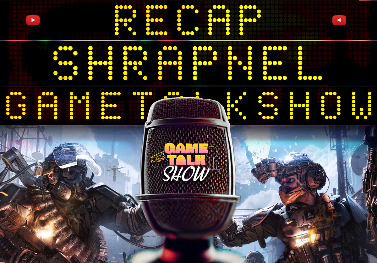 The Game Talk Show Recap — With Shrapnel — 06/10/22 | by Arcade ...