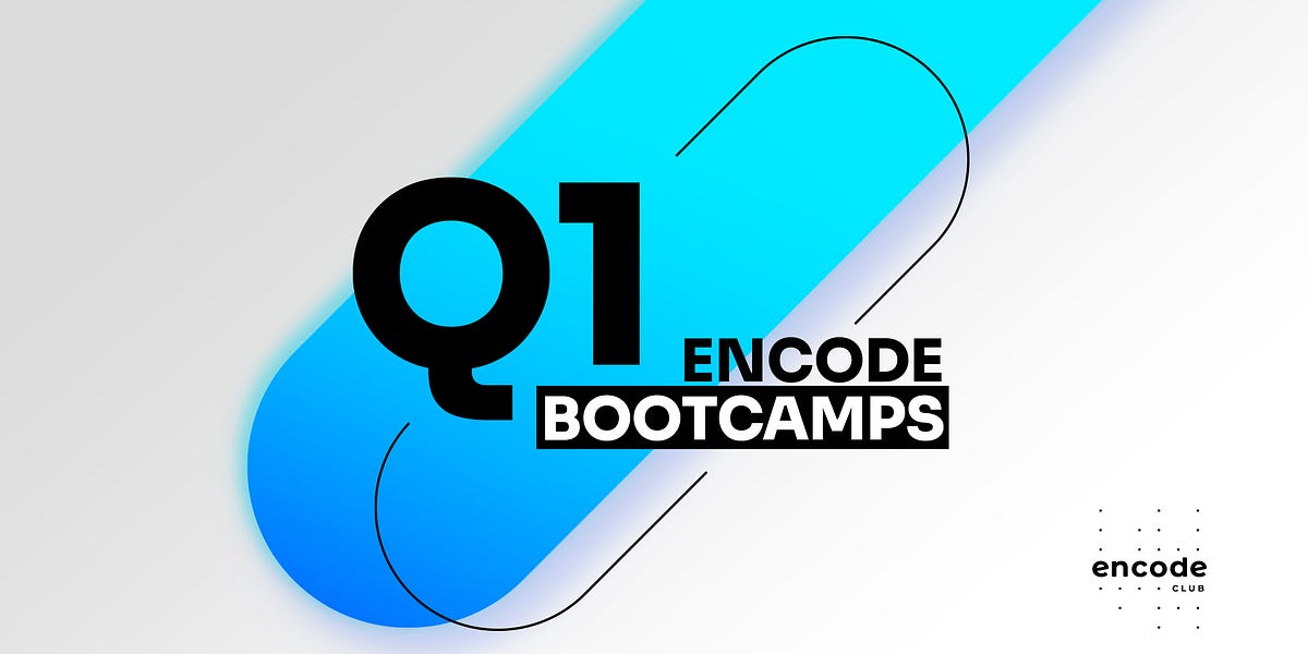 Announcing Encode Club’s Q1 Bootcamps | by Vanessa Losic | Encode Club