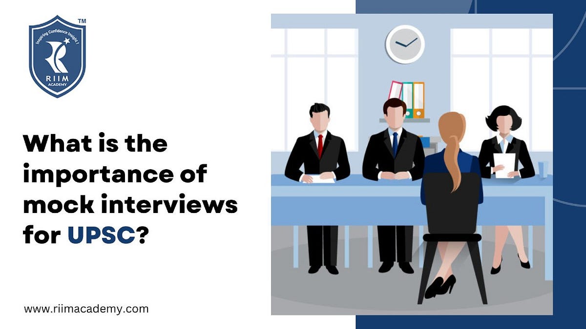 What is the importance of mock interviews for UPSC? | by RIIM Academy ...