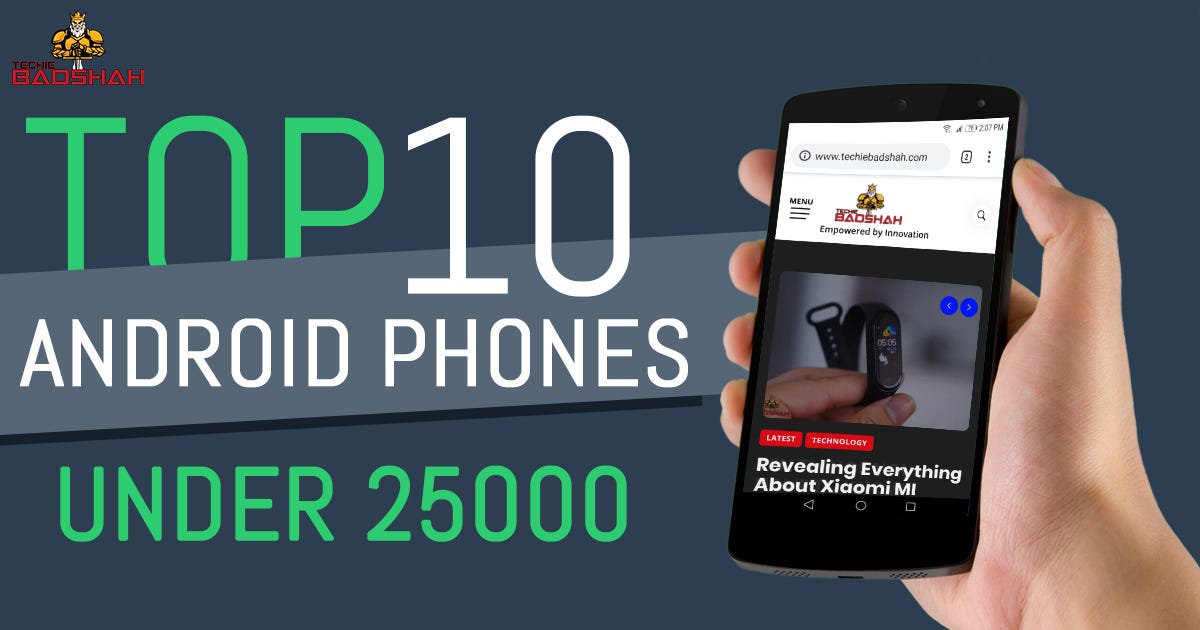 BEST SMARTPHONES UNDER 25000 IN INDIA | by Techie badshah | Medium