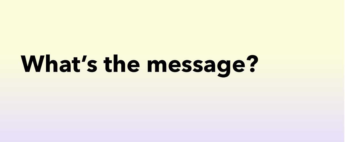 What’s the message?. I have a question for you, what was the… | by ...