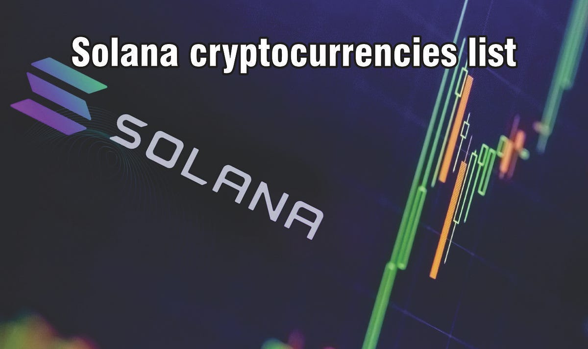 Comprehensive List of Solana Cryptocurrencies | Medium