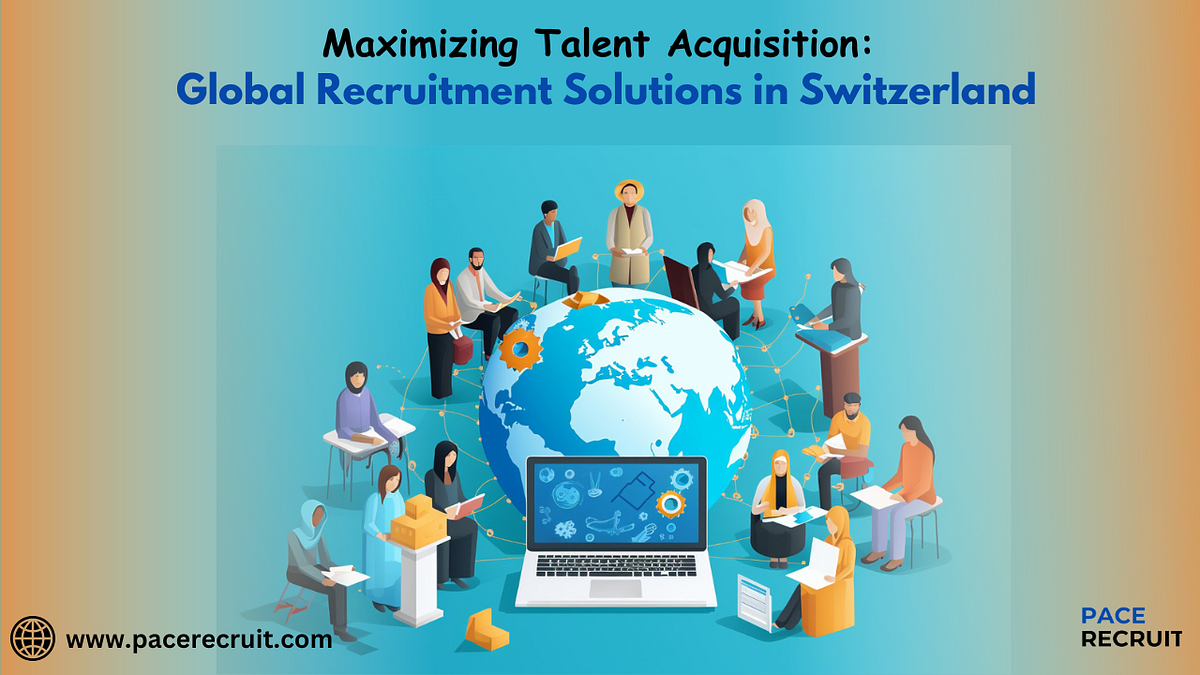 Maximizing Talent Acquisition: Global Recruitment Solutions in ...