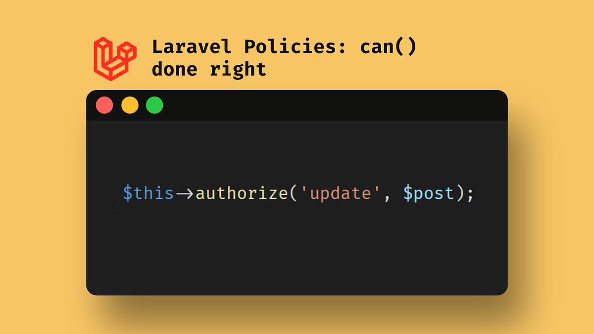 Mastering Laravel Policies for Fine-Grained Authorization | Medium