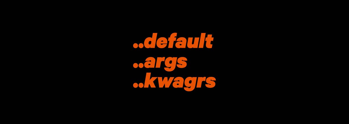 Function Arguments Default Keyword And Arbitrary By Wie Kiang H Towards Data Science