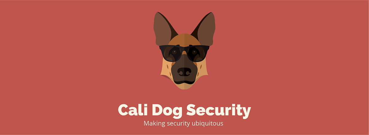 Introducing Cali Dog Security. Let’s kick things off right! | by Ryan ...