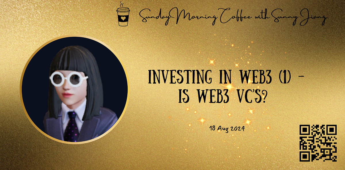 Investing in Web3 (1) — Is Web3 VC’s? | by Sunny Jiang | Medium