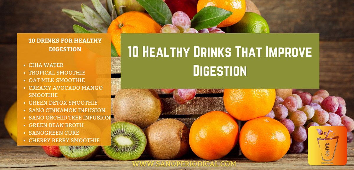 10 Healthy Drinks That Improve Digestion | by Sano Periodical | Medium