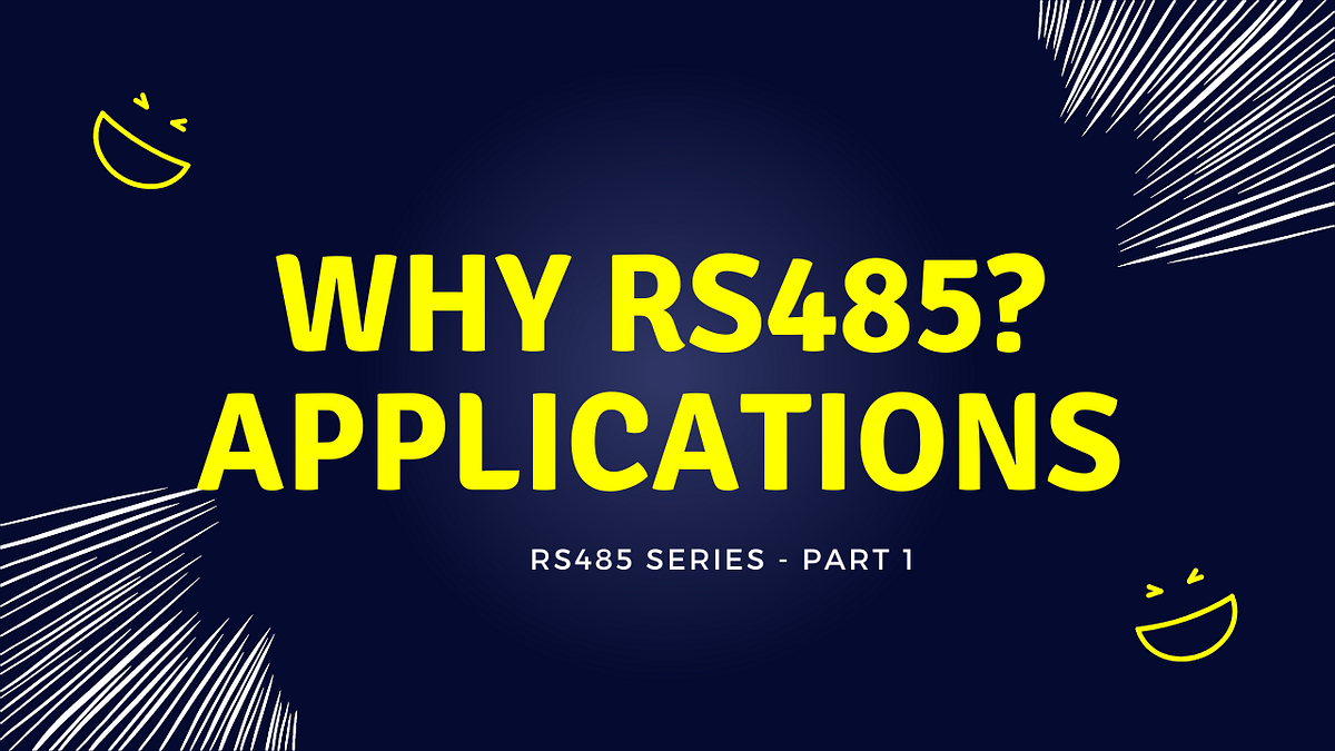 Why RS485? Applications | Medium