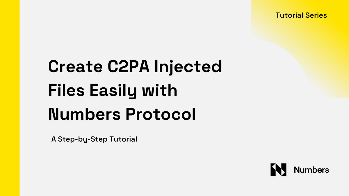Create C2PA Injected Files Easily with Numbers Protocol | by Numbers | Numbers Protocol | Medium