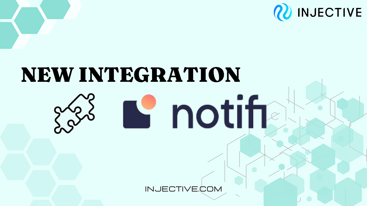 Injective Integrates Notifi for Enhanced Web3 Notifications | by ...