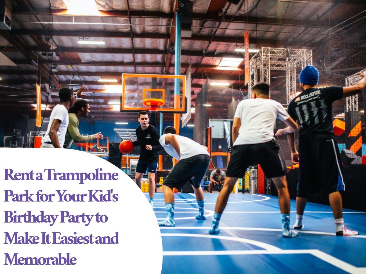 Rent a Trampoline Park for Your Kid’s Birthday Party to Make It Easiest ...