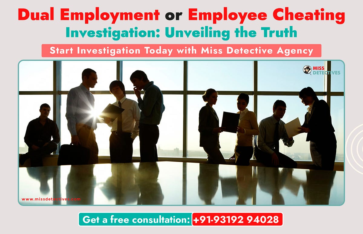 Dual Employment or Employee Cheating Investigation: Unveiling the Truth ...
