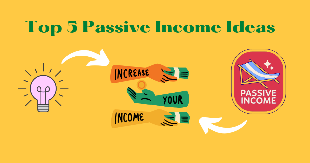 Top 5 Ways of Generating an Passive Income in 2023 | by ...