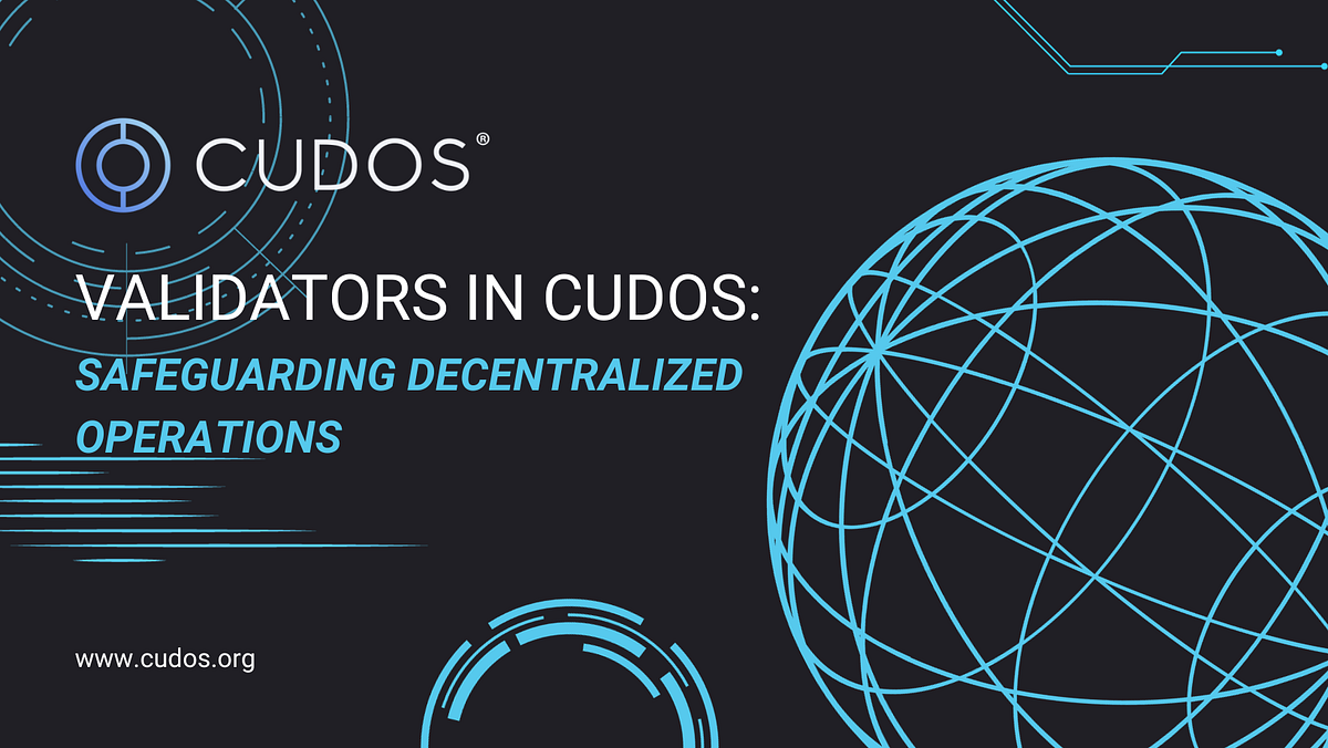 Validators in CUDOS: Safeguarding Decentralized Operations | by Sherhan ...
