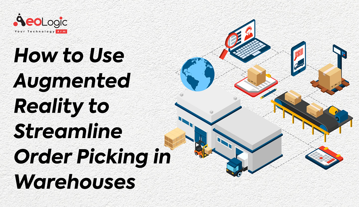 How to Use Augmented Reality to Streamline Order Picking in Warehouses ...