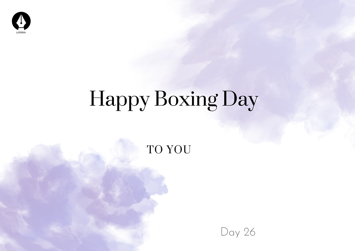 Happy Boxing Day. May the gratitude we share today carry… | by Latoria ...