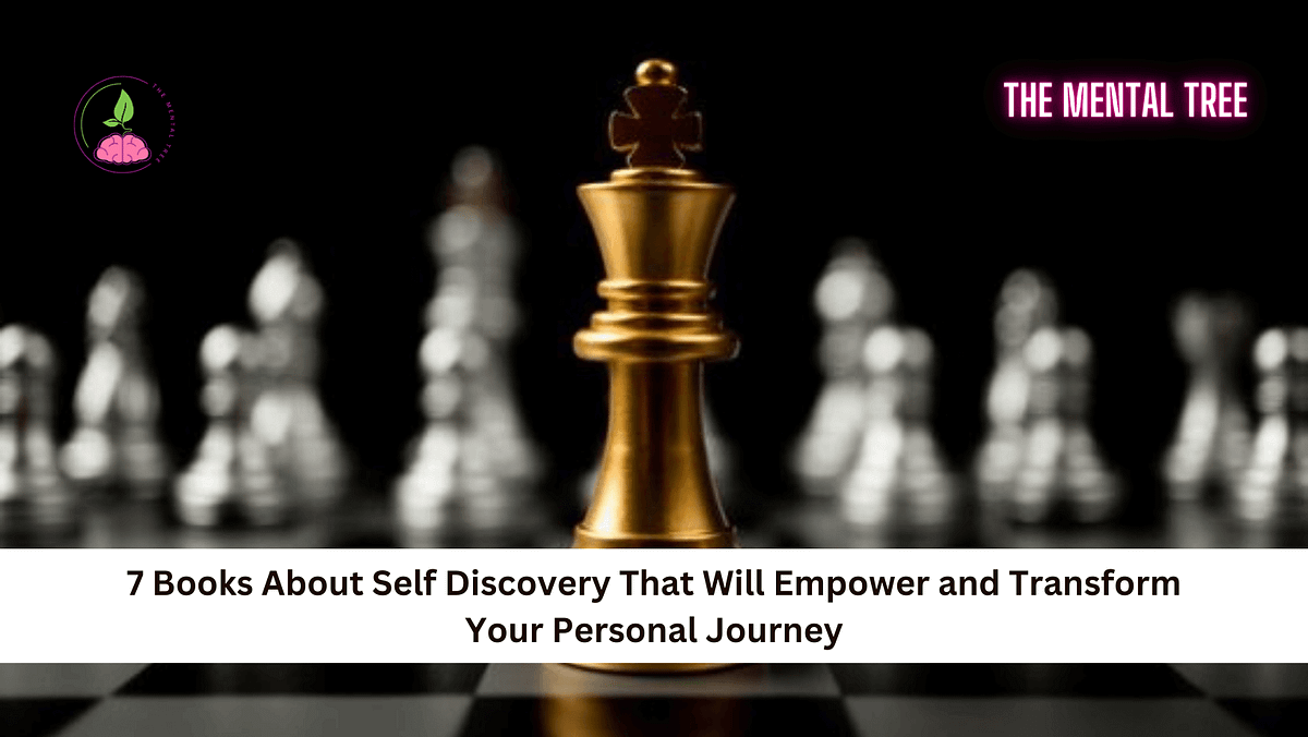7 Books About Self Discovery That Will Empower and Transform Your ...