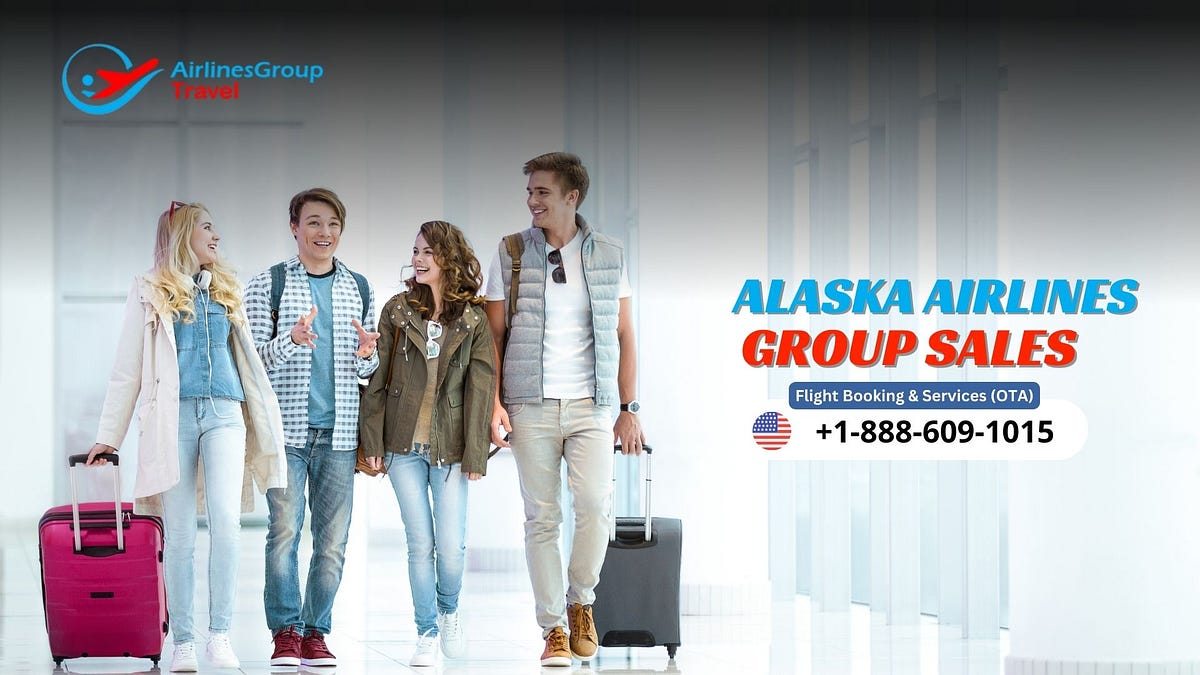 What is the phone number for Alaska Airlines group sales? | by Airlines ...