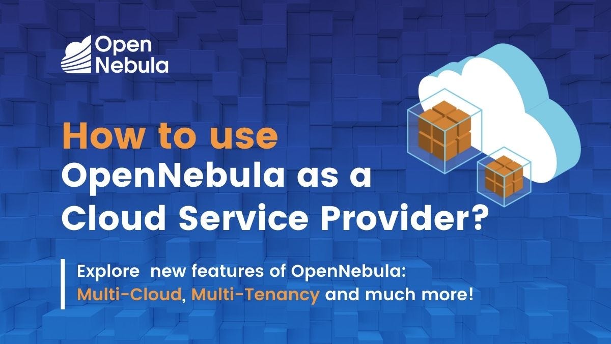 How to use OpenNebula as a Cloud Service Provider | by OpenNebula | Medium