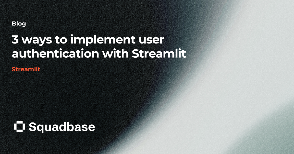 Quick Guide — Adding User Authentication to Your Streamlit App | by Keita Mitsuhashi | Squadbase ...