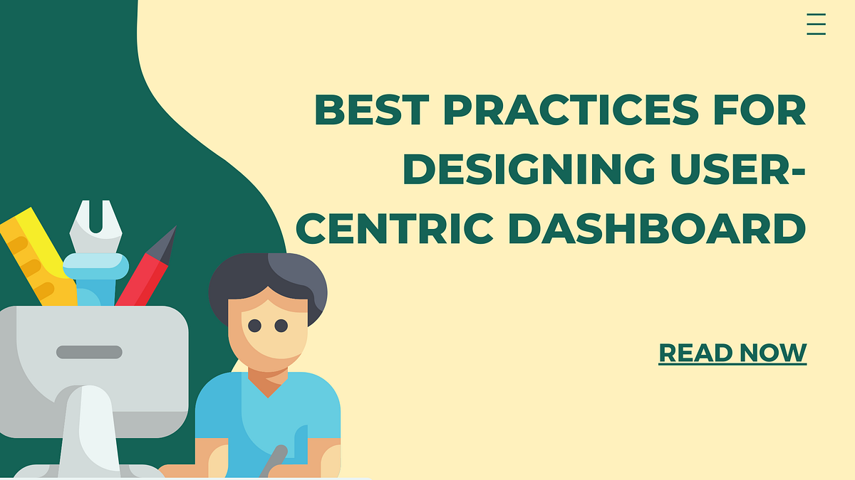 Best Practices for designing user-centric Dashboard | by Aisha Winget ...