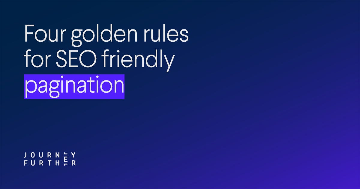 4 Golden Rules For SEO Friendly Pagination (With React Example) | by Steve Walker | Medium