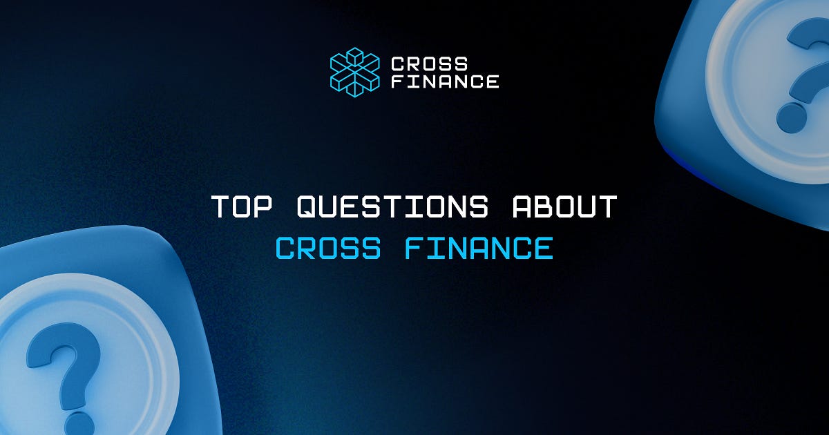 Top Questions about Cross Finance | by CrossFi | Medium