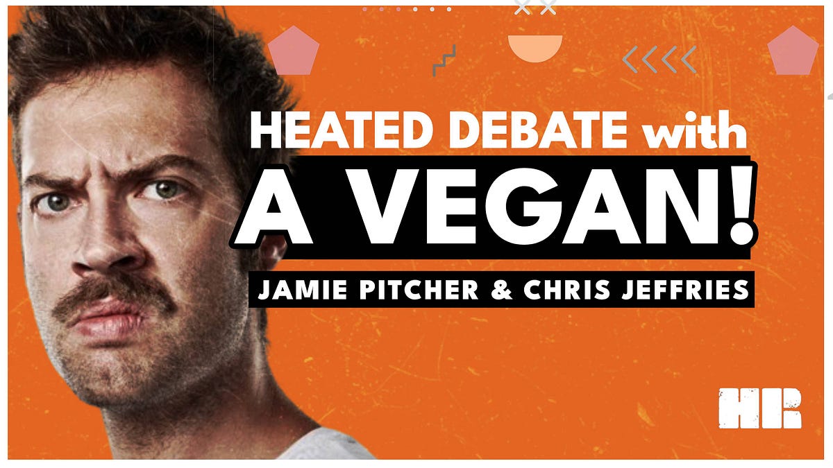 Heated Debate with a Vegan Goes Wrong | Jamie Pitcher & Chris Jeffries ...
