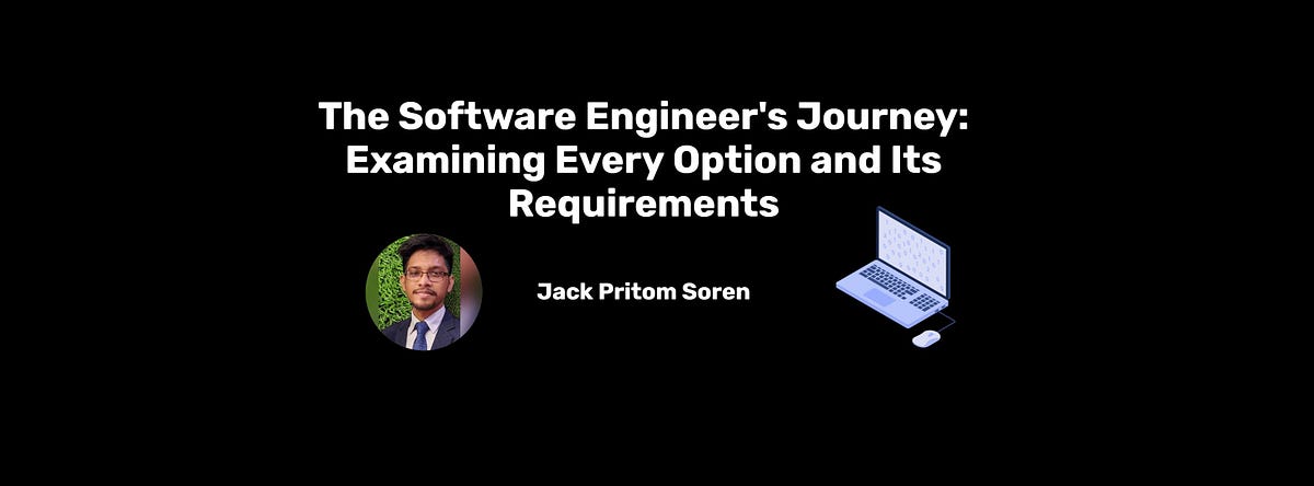 The Software Engineer’s Journey: Examining Every Option and Its ...