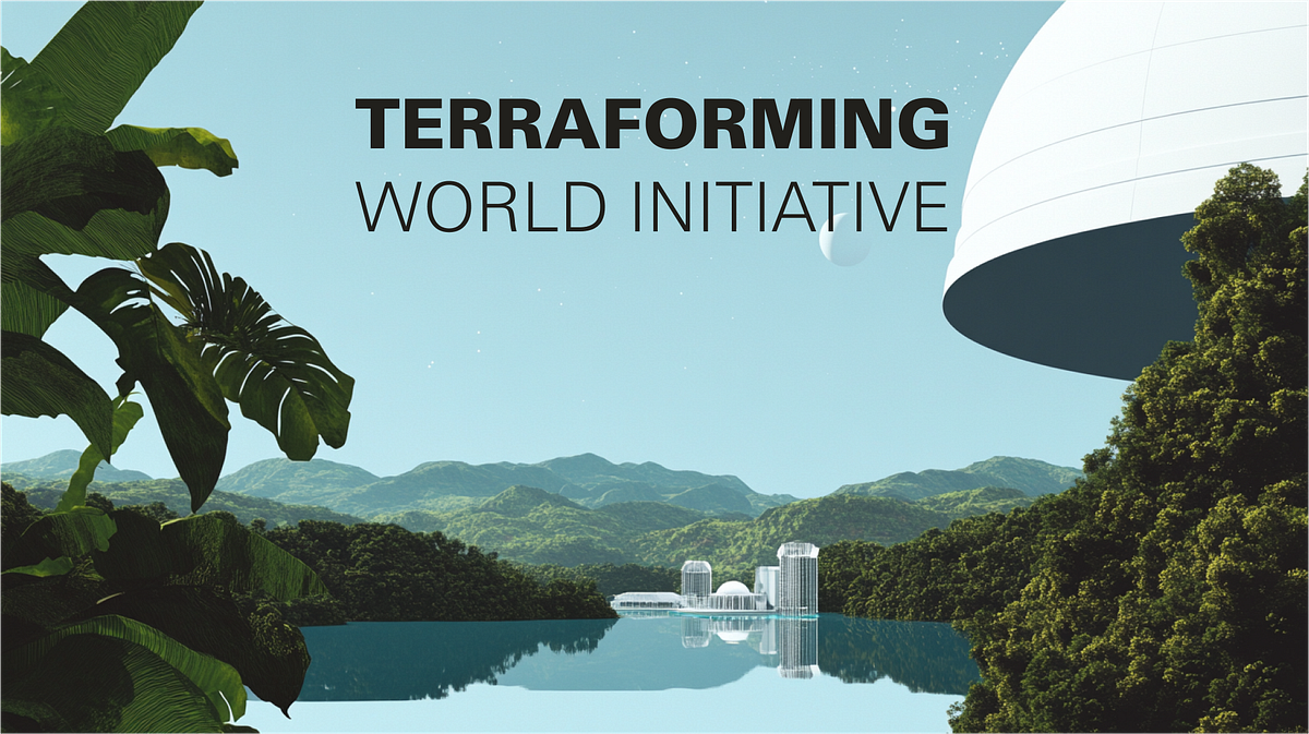 Unleash Earth’s Green Revolution: How TERRAFORMING WORLD INITIATIVE ...