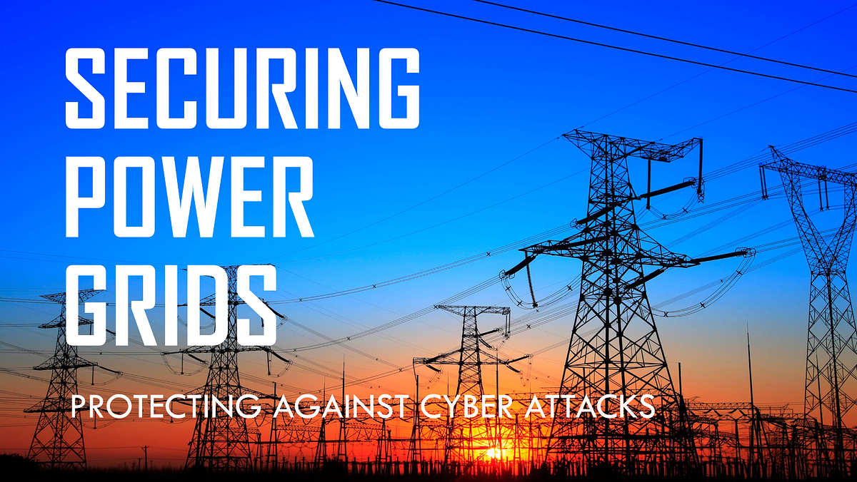 Protecting Power Grids from Cyber Attacks | by Inderjeet Singh | Medium