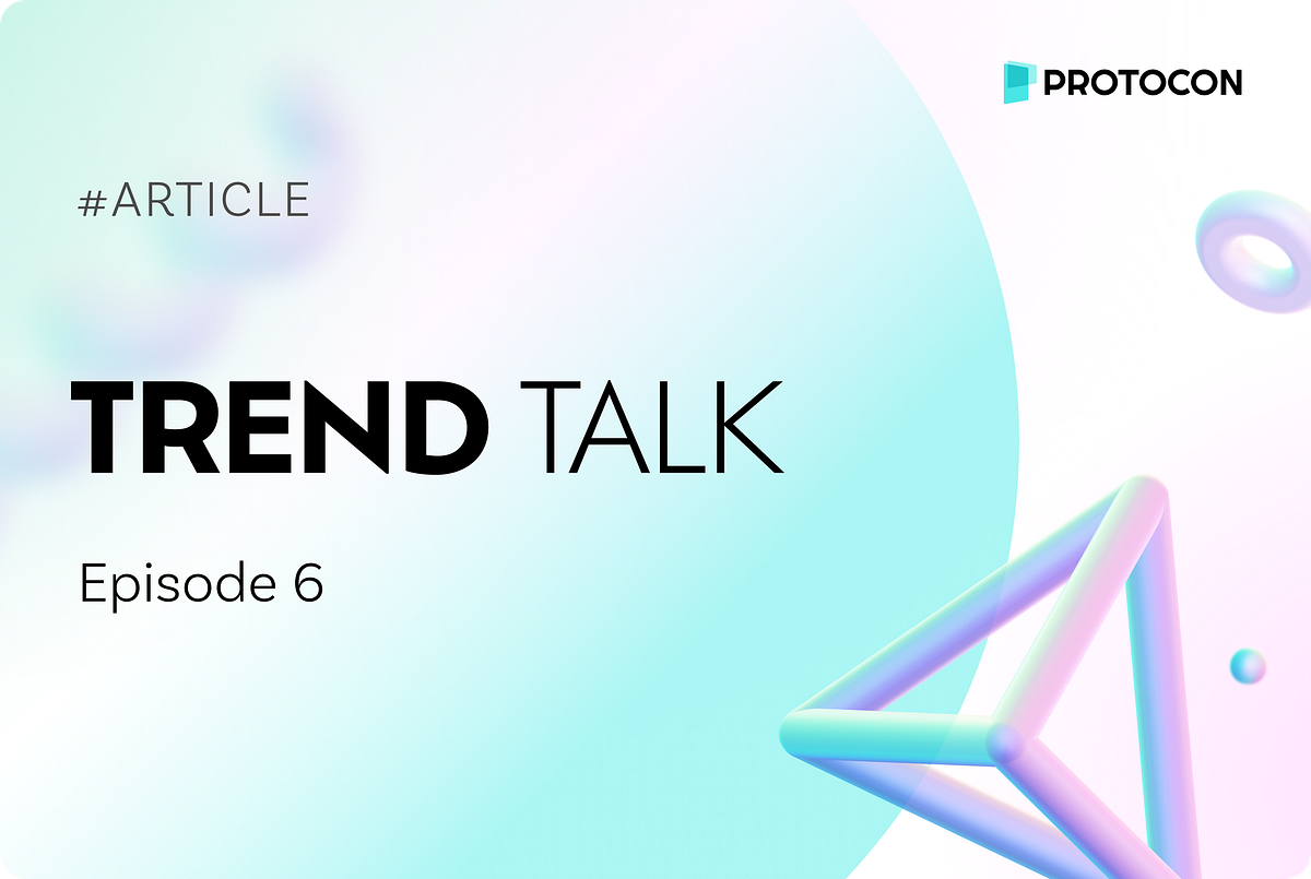 Trend Talk Ep. 6. Welcome to the first Trend Talk of… | by Protocon | Protocon | Medium