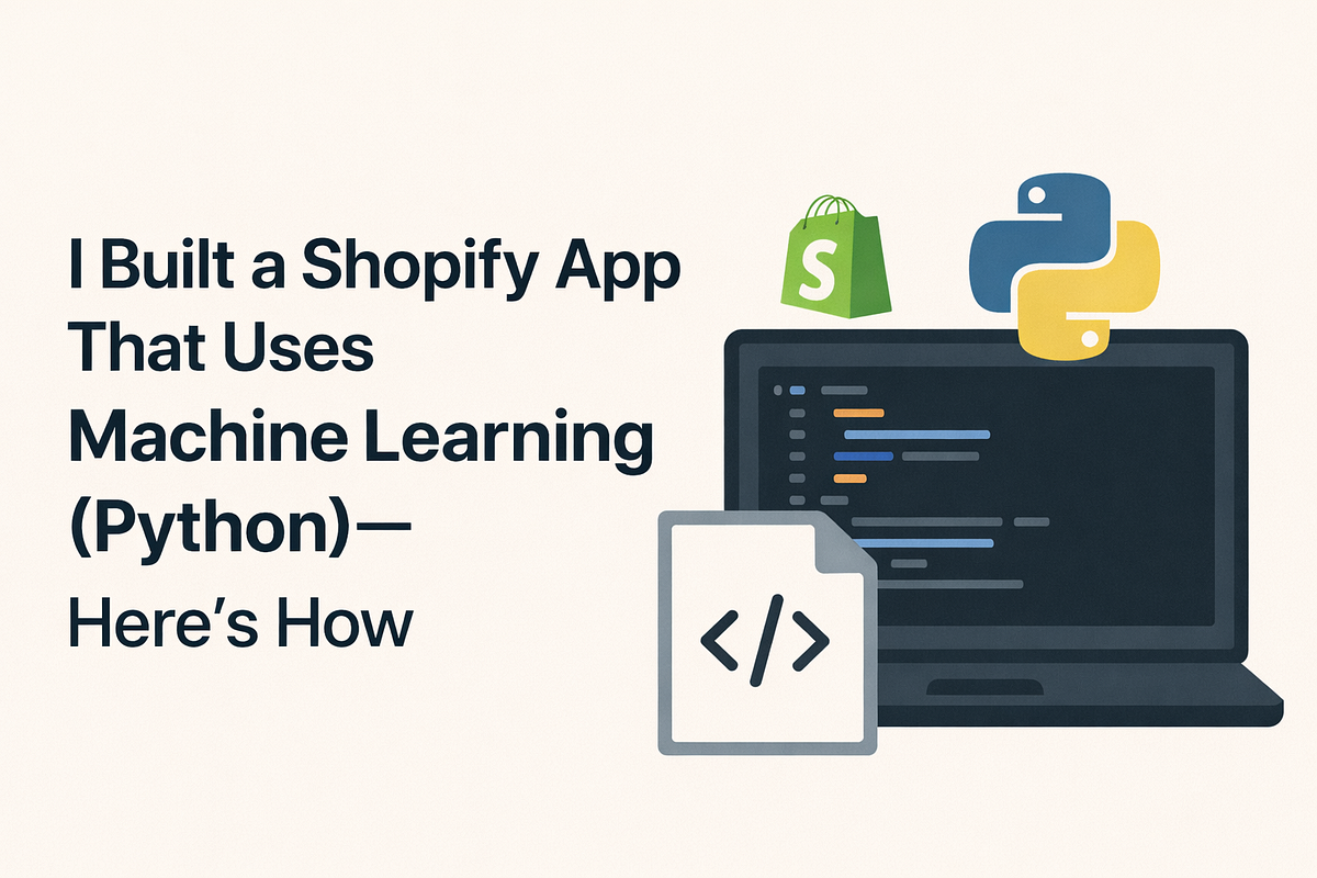 I Built a Shopify App That Uses Machine Learning (Python) - Here’s How ...
