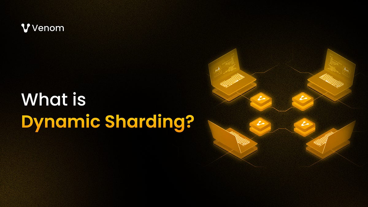 Enhancing Efficiency And Scalability With Dynamic Sharding By Venom India Medium