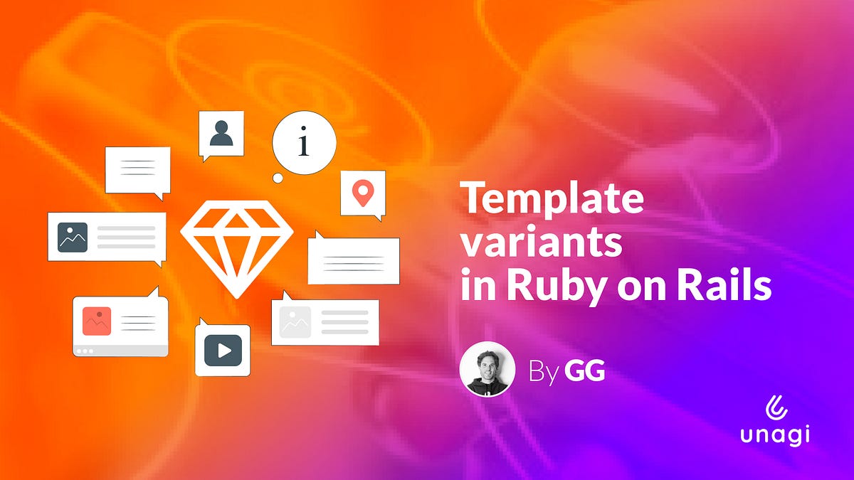Template variants in Ruby on Rails | by Gonzalo Galdámez | Unagi | Medium