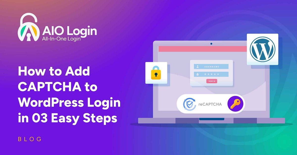 How to Add CAPTCHA to WordPress Login in 03 Easy Steps | by Hamza Hanif ...