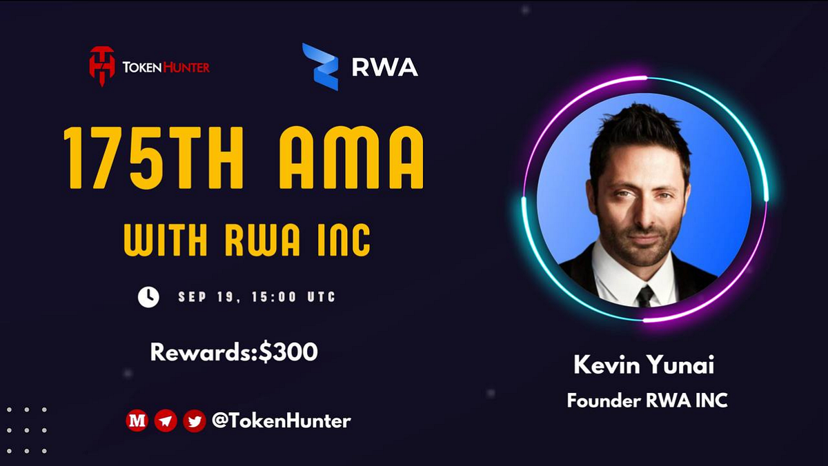 AMA Recap Vol.175 — — RWA INC. At 15: 00 pm (UTC) on Sep 19th, Kevin… | by TokenHunter | Sep ...