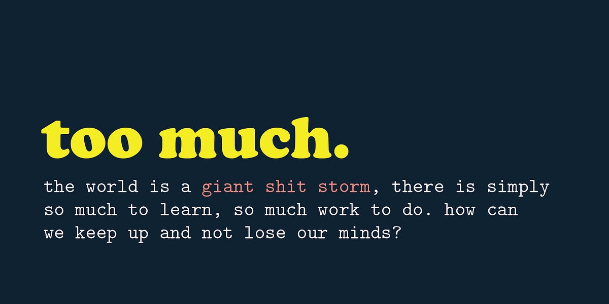 too much.. A few months ago I decided that I need… | by Kelly Hogan ...