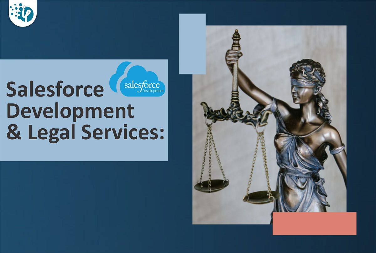 Salesforce Development and Legal Services: A New Era in Client ...