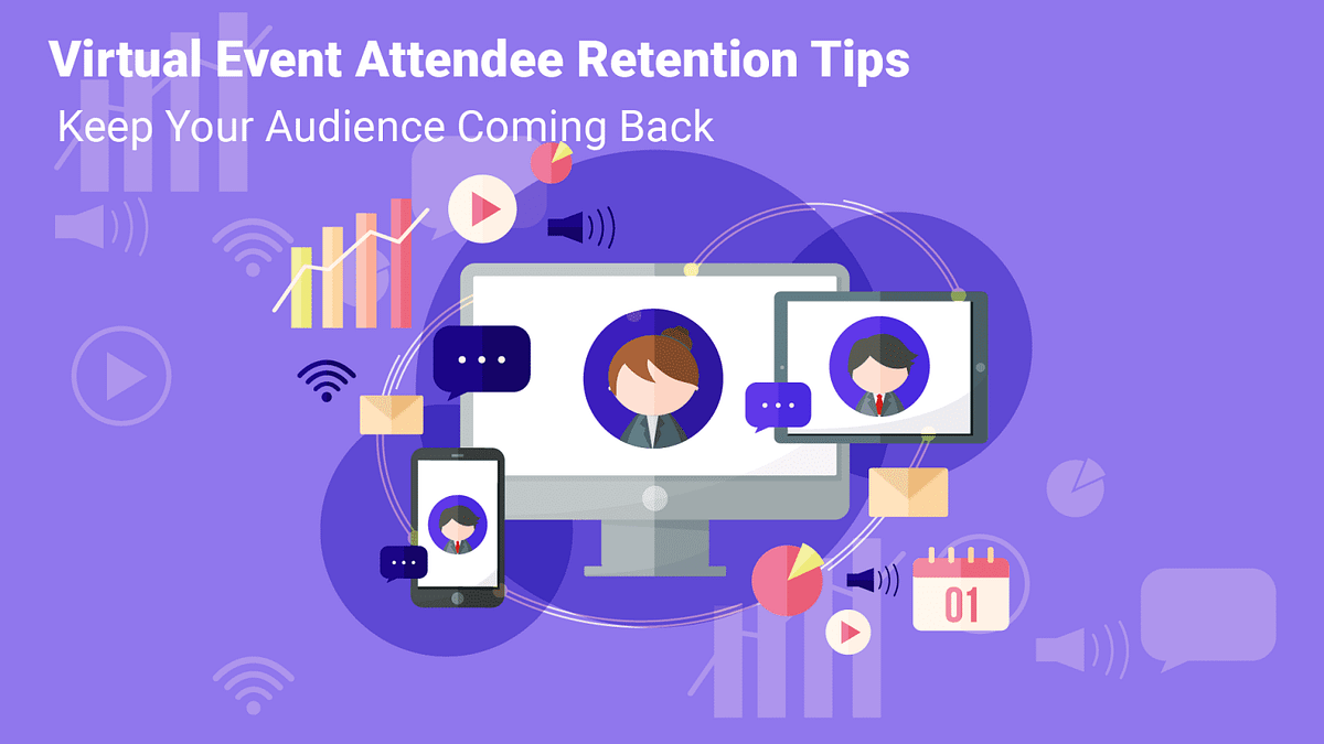Virtual Event Attendee Retention Tips: Keep Your Audience | by Huddlexr ...