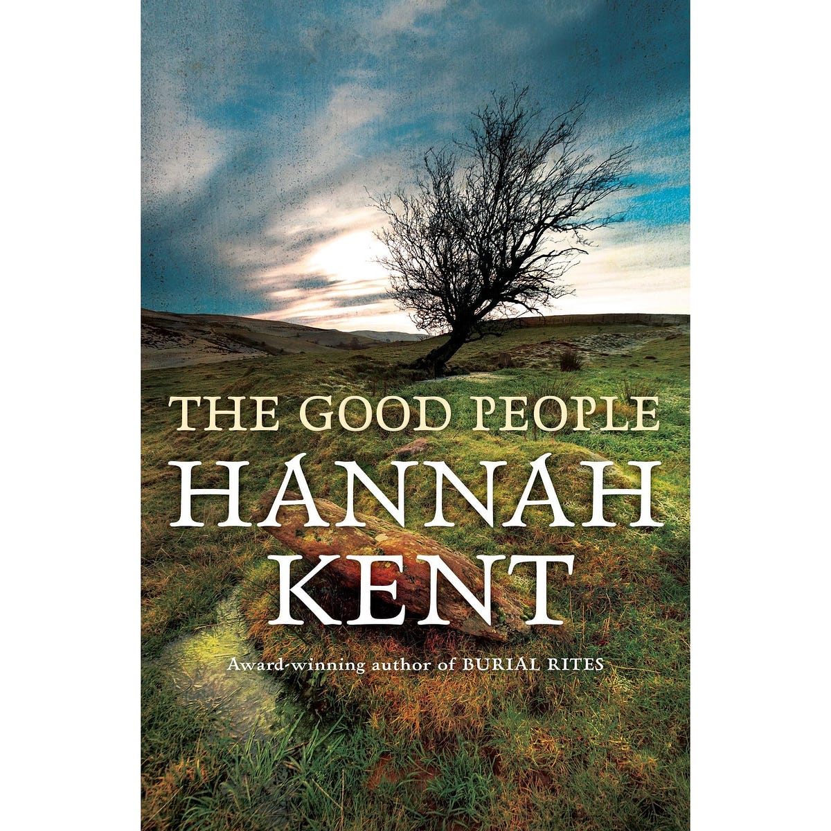The Good People by Hannah Kent. Grim folklore and dark aspects of human ...