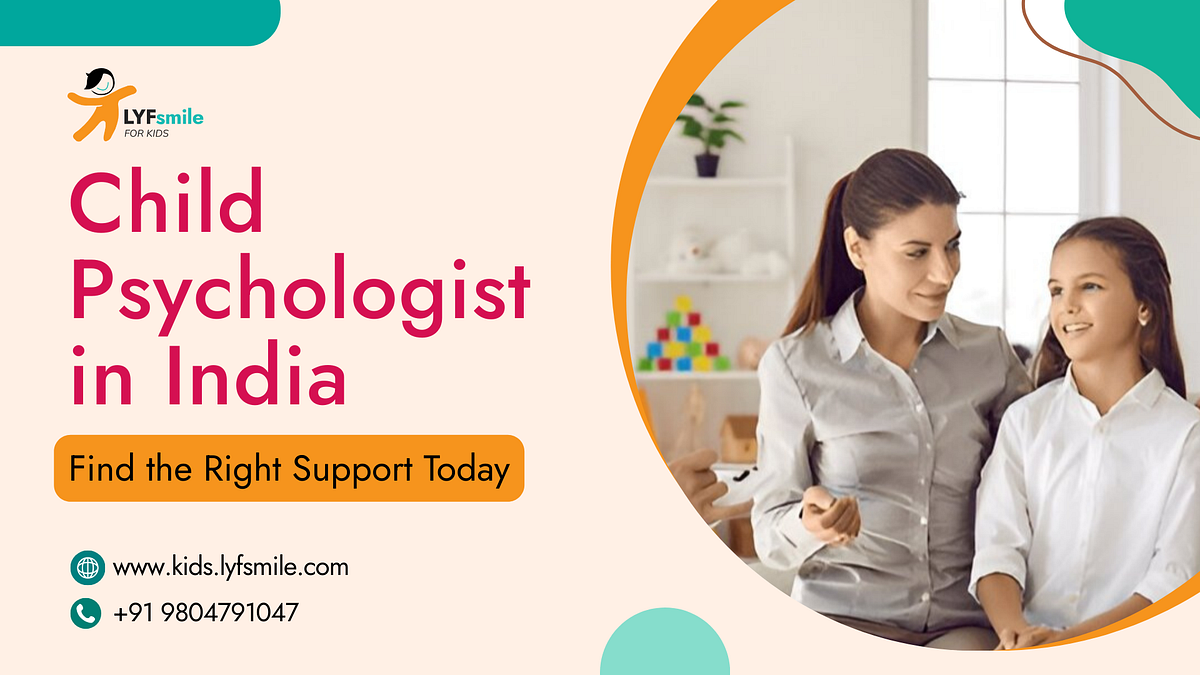 Child Psychologist in India | Find the Right Support Today | by ...